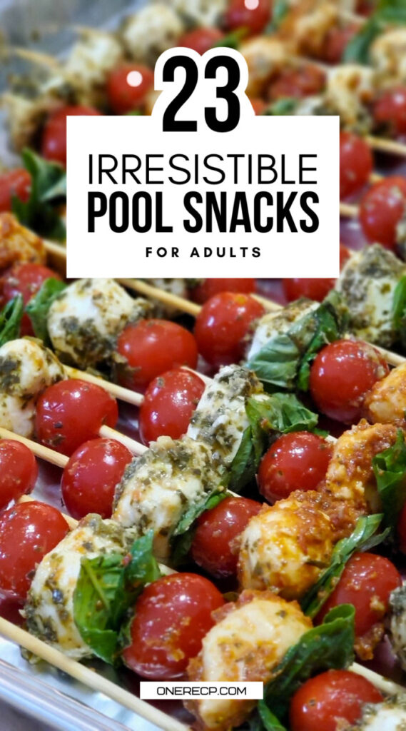 26 Irresistible Pool Snacks for Adults: Fun and Flavorful Ideas to Try ...